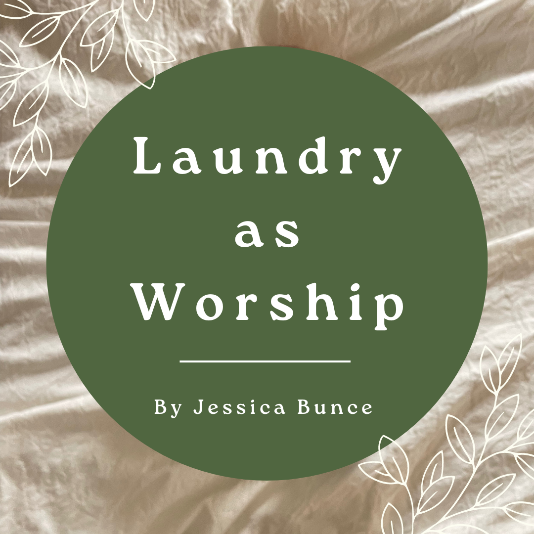 Laundry as Worship – Called to Words